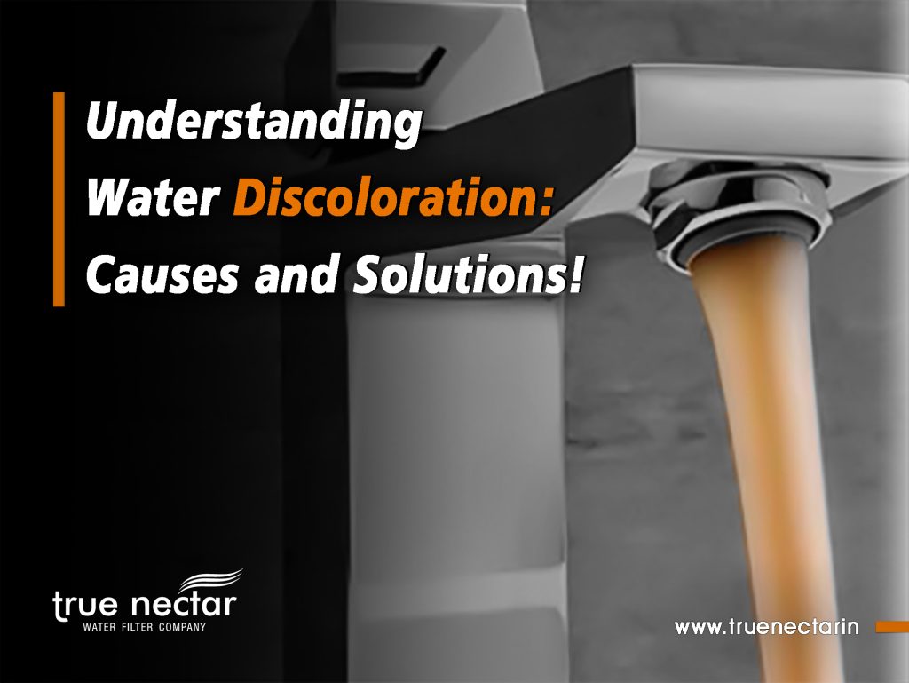 Understanding Water Discoloration: Causes and Solutions! - True Nectar